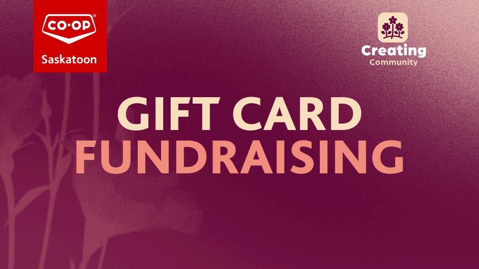 GIFT CARD FUNDRAISING | Saskatoon Co-op